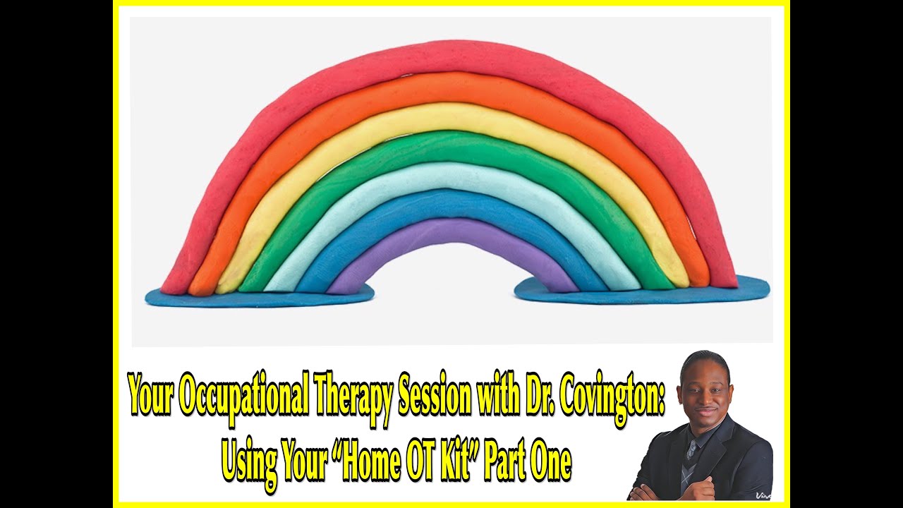 Your Occupational Therapy Session with Dr. Covington: Using Your "OT ...