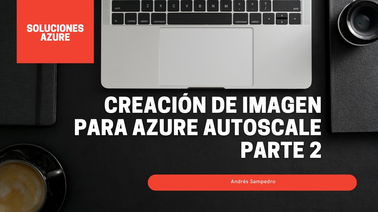 CREACIÓN DE IMAGEN PARA AZURE AUTOSCALE | ACTUALIZAR IMAGEN AUTOSCALE ...