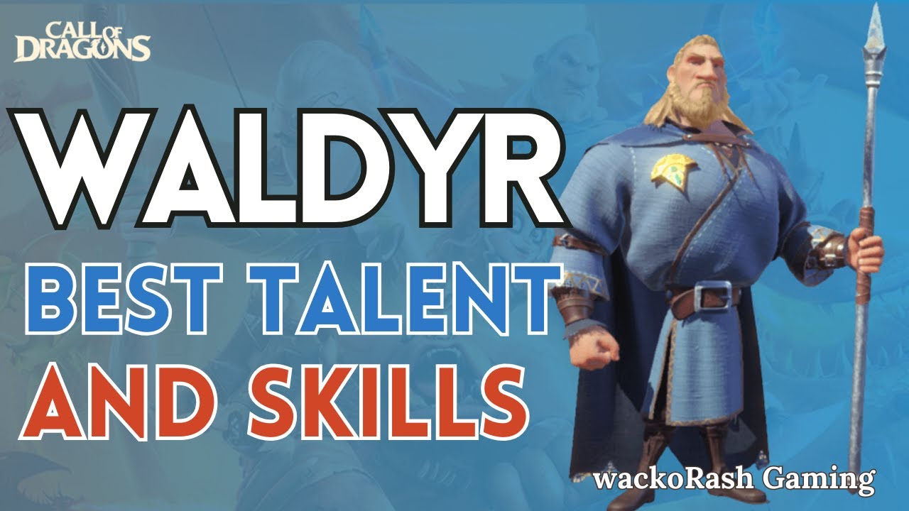 Waldyr Guide Skills and Best Talent Tree - Call of Dragons - YouTube