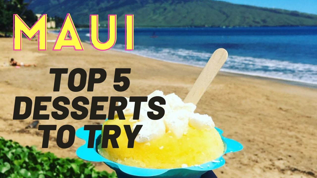 Top 5 Sweet Treats / Desserts Spots You Need to Try in Maui!!! - YouTube