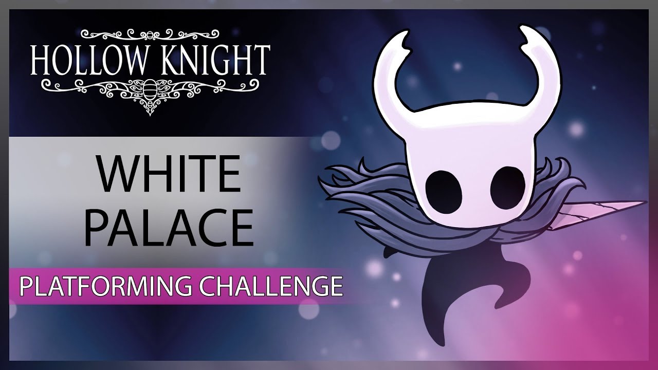 Hollow Knight - THE WHITE PALACE | Platforming Challenge - YouTube