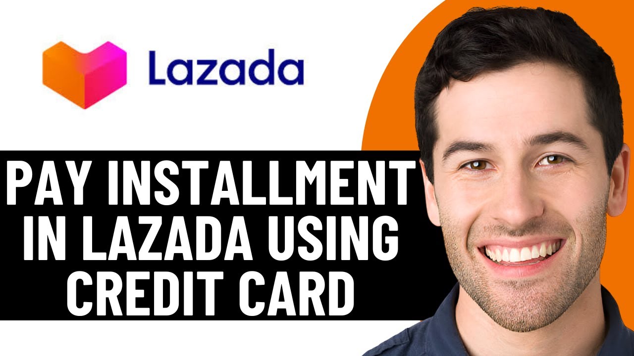 HOW TO PAY INSTALLMENT IN LAZADA USING CREDIT CARD 2025! (FULL GUIDE ...