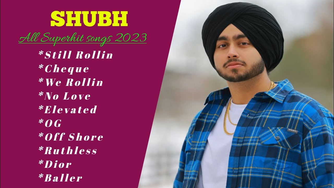 Shubh Audio Jukebox| Latest Hits Album songs | Still Rollin _ Elevated ...