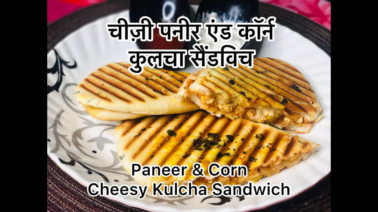Cheesy Paneer & Corn Grilled Kulcha Sandwich/ Kulcha Sandwich Recipe ...
