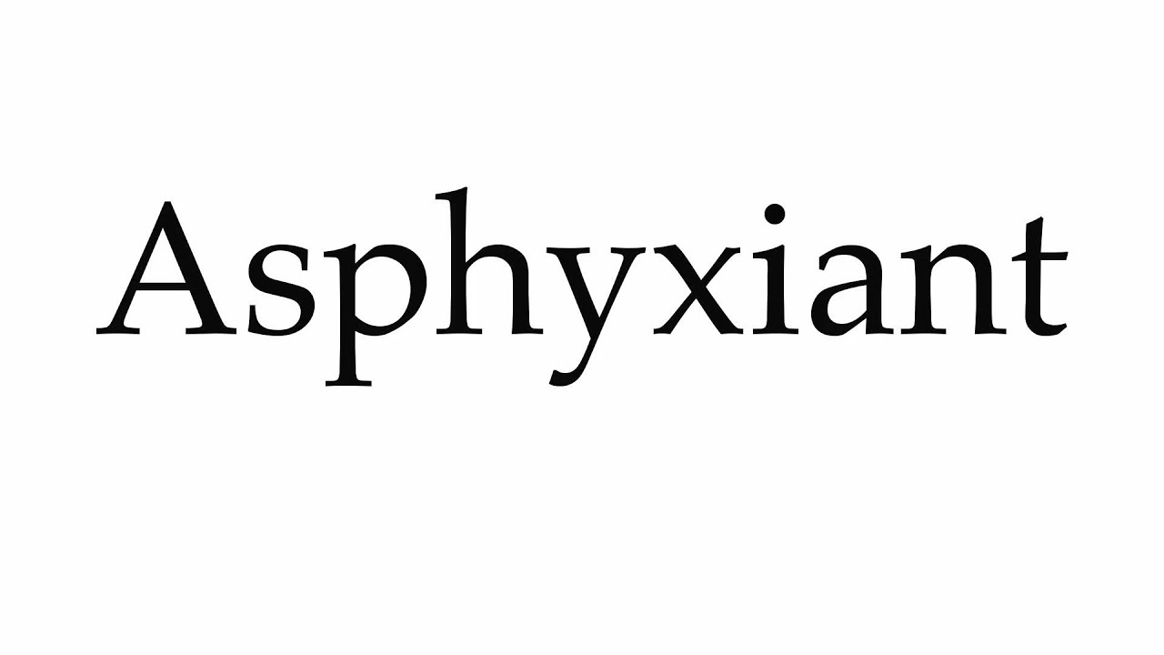 How do you say asphyxiant? – Fabalabse