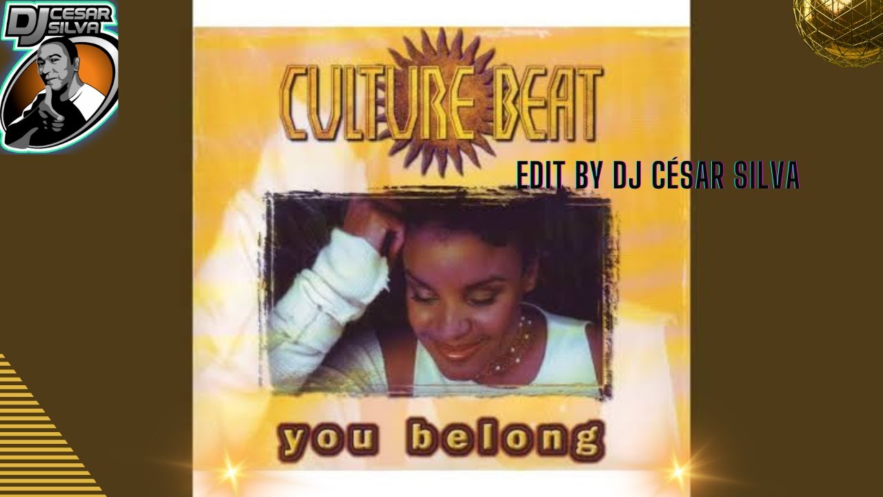 Culture Beat You Belong EDIT BY DJ CESAR SILVA 1998 BPM 98 - YouTube