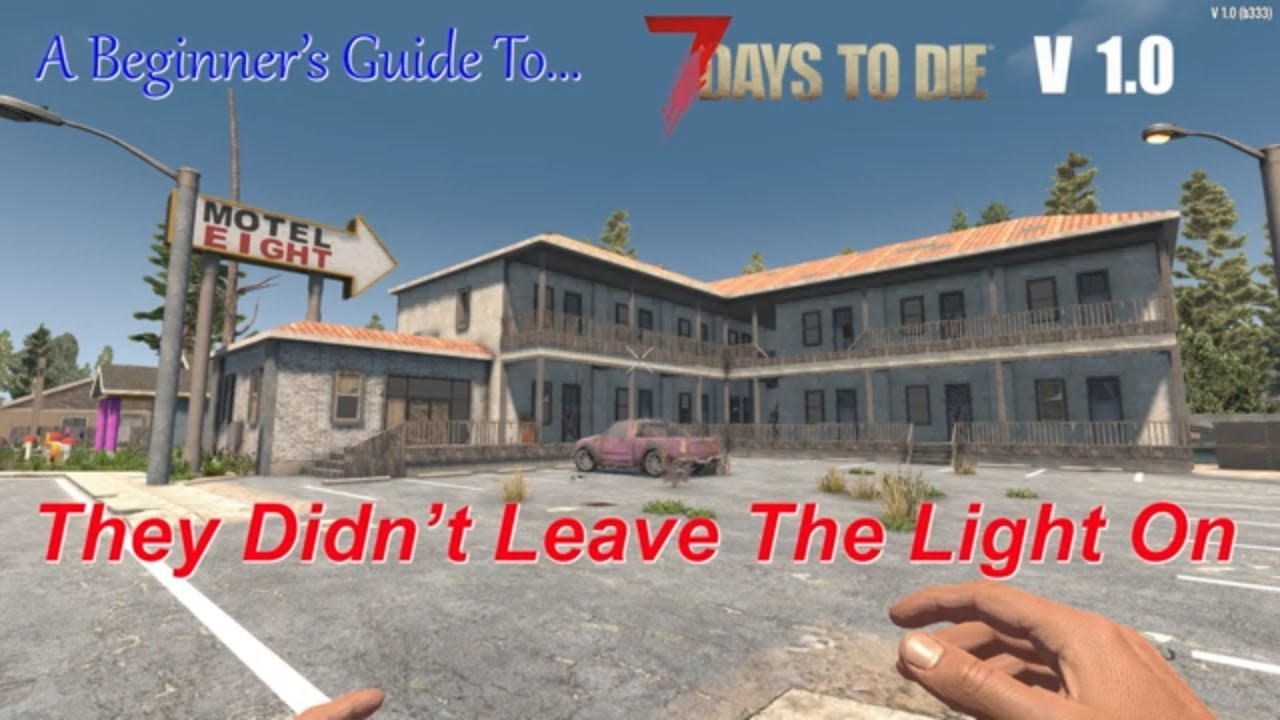 They Didn't Leave The Light On - A Beginners Guide To 7D2D V.1.0 #7d2d ...