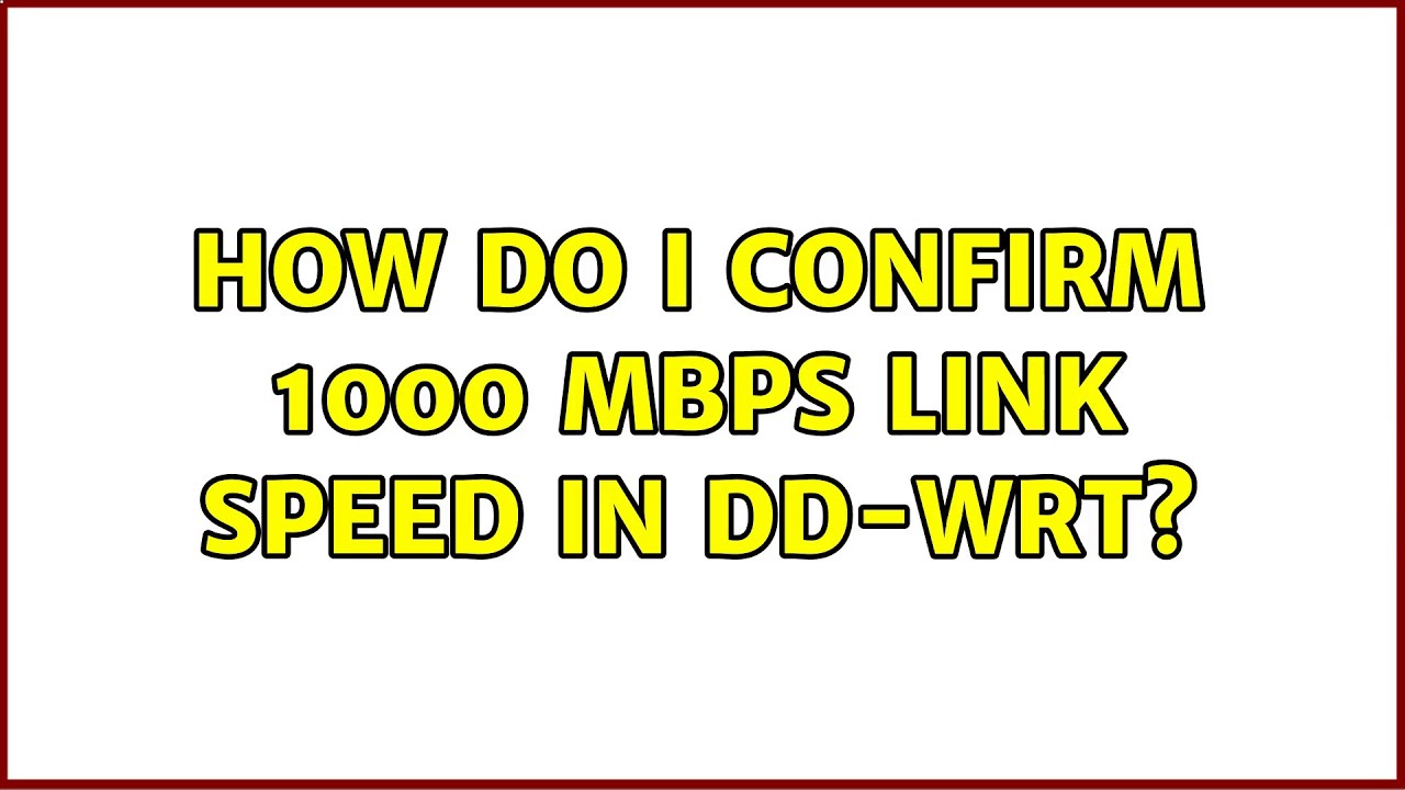 How do I confirm 1000 Mbps link speed in DD-WRT? (2 Solutions!!) - YouTube