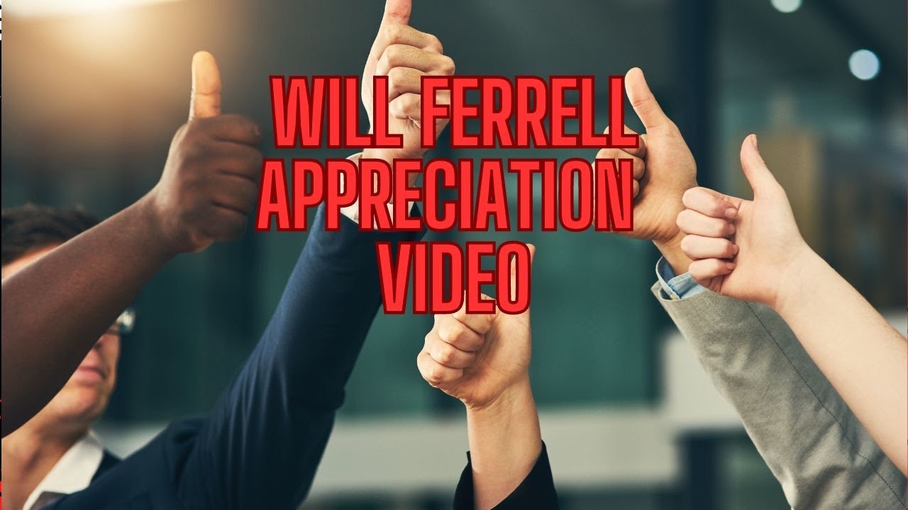 Will Ferrell Appreciation Video - YouTube
