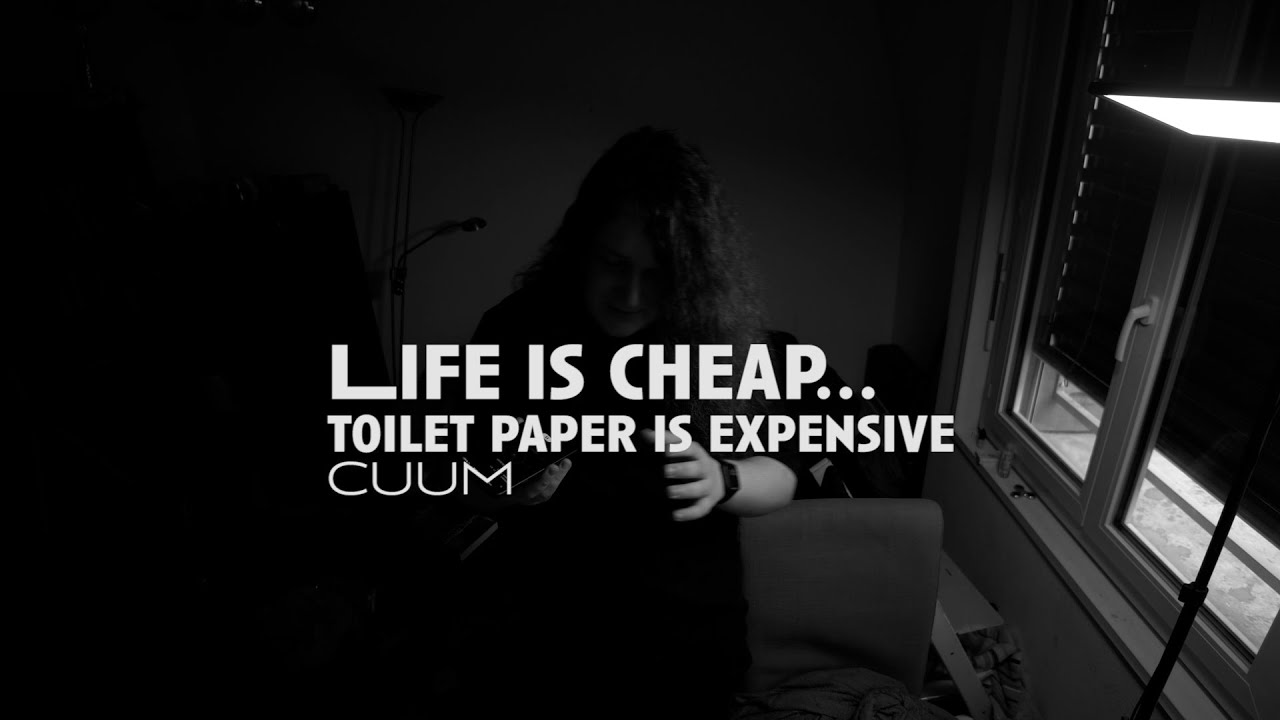 CUUM Life Is Cheap Toilet Paper Is Expensive YouTube cuum-life-is-cheap-toilet-paper-is-expensive-youtube
