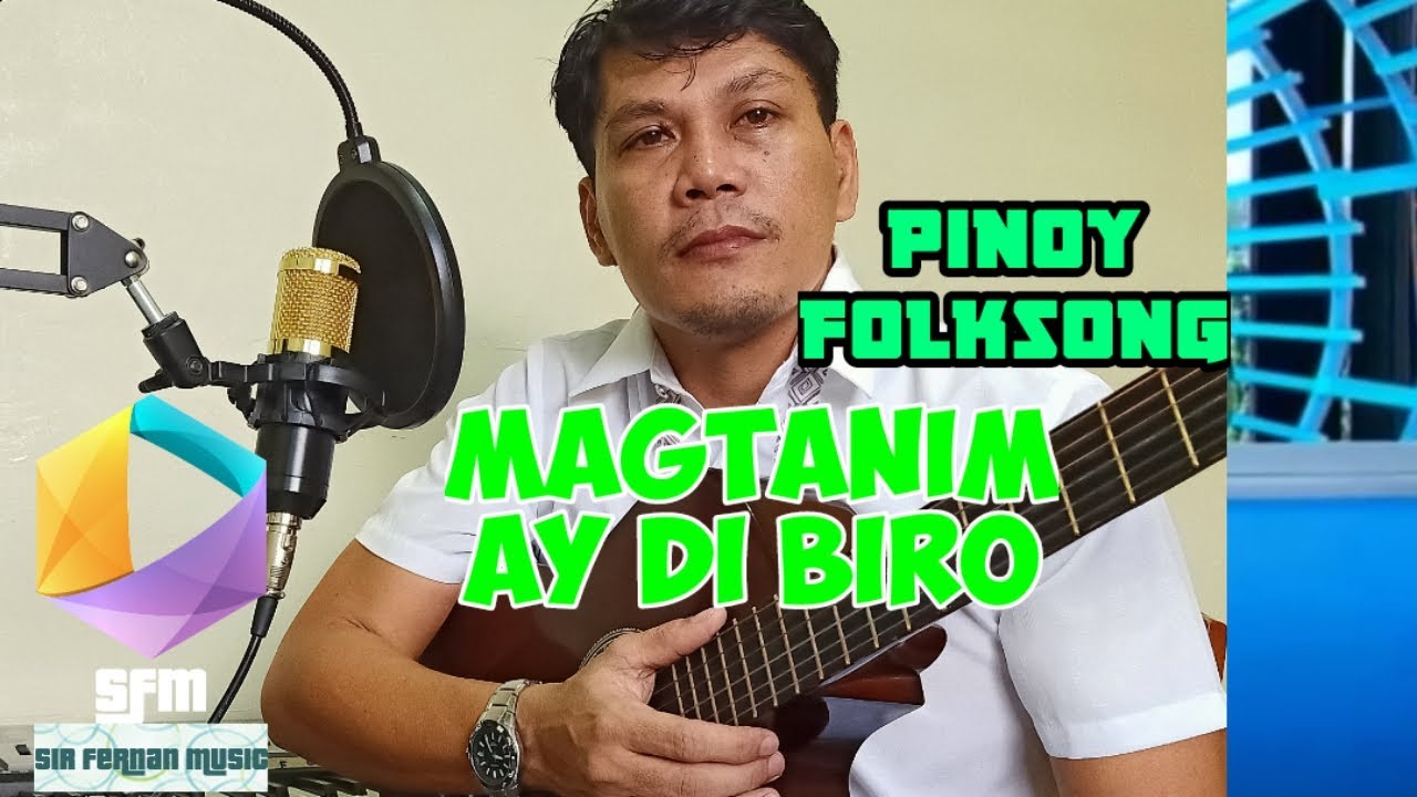 Pinoy Folksong/ MAGTANIM AY DI BIRO Cover By: Sir Fernan - YouTube