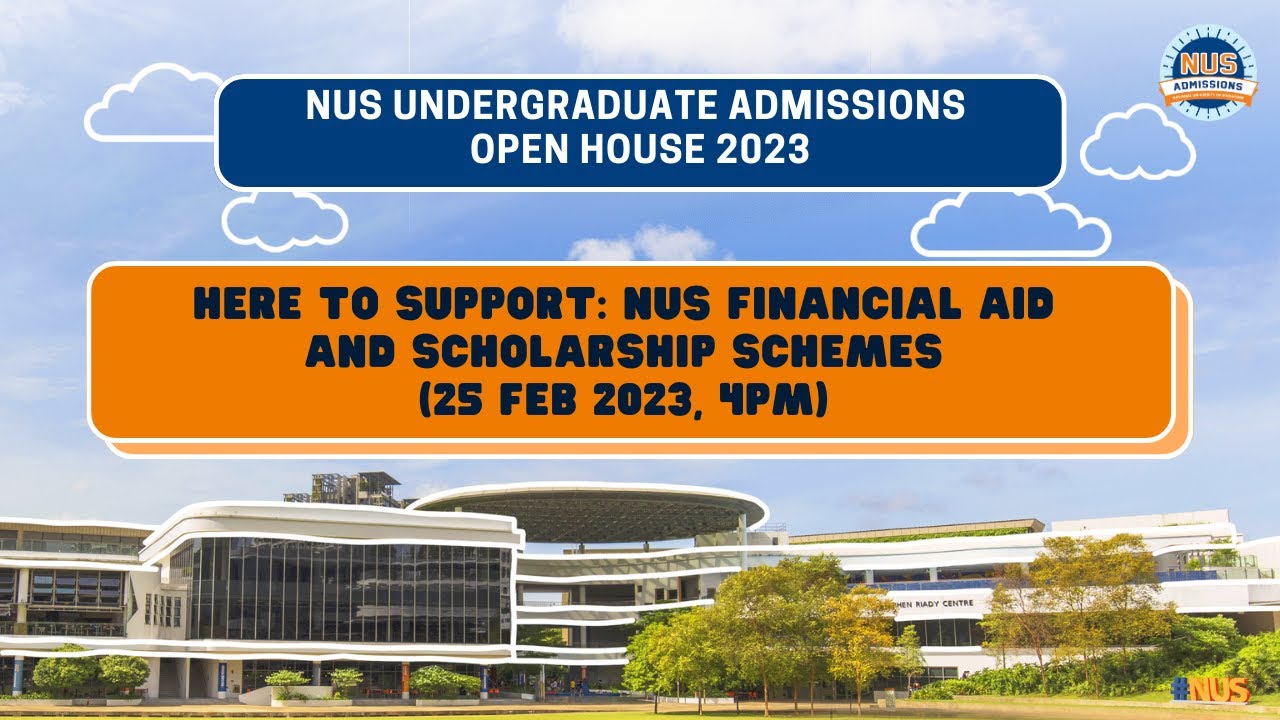 OH2023: Here to Support – NUS Financial Aid and Scholarship Schemes ...