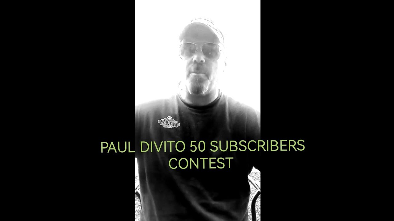 @Paul Divito 50 SUBSCRIBERS CONTEST - YouTube