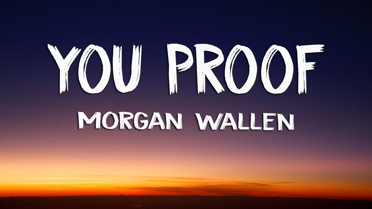 Morgan Wallen - You Proof (Lyrics) - YouTube Music