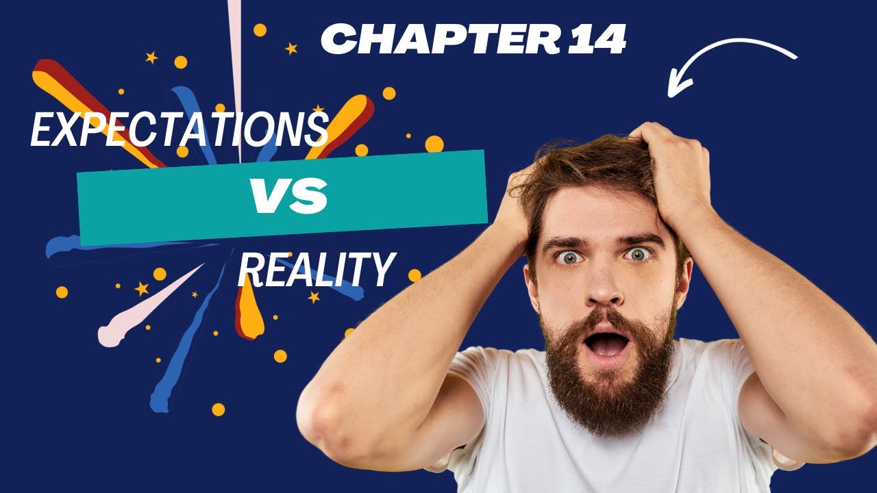 Chapter 14 Expectations vs Reality - YouTube