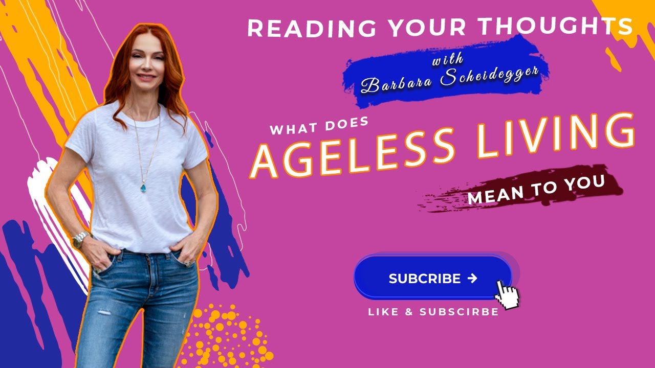 Barbara Scheidegger | What does Ageless Living Mean to You? | Noreen's Words - YouTube