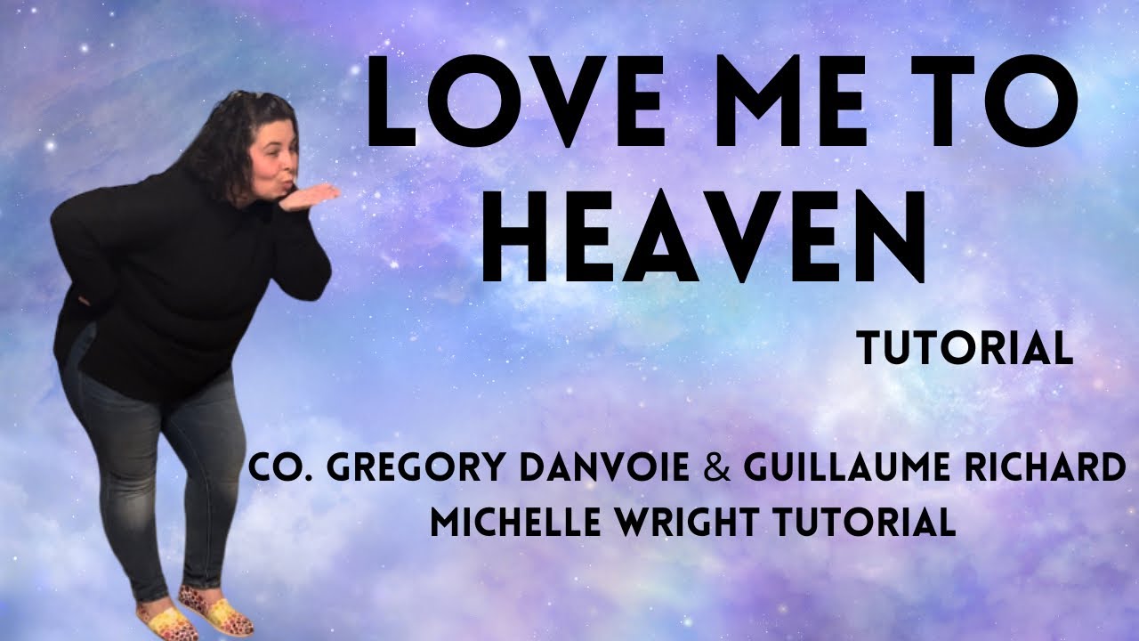 Love me to heaven line dance tutorial Improver choreography by Gregory Danvoie & Guillaume ...