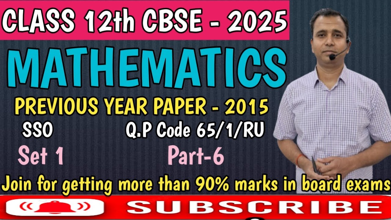 CLASS-12TH MATHEMATICS CBSE BOARD 2015 ||(SSO) CODE 65/1/RU SET-1 ...