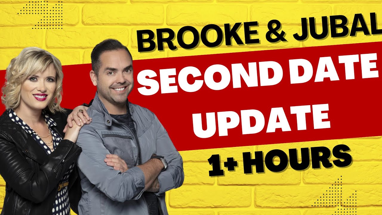 1 hours and 29 minutes of Brooke and Jubal Second Date Update Biggest ...