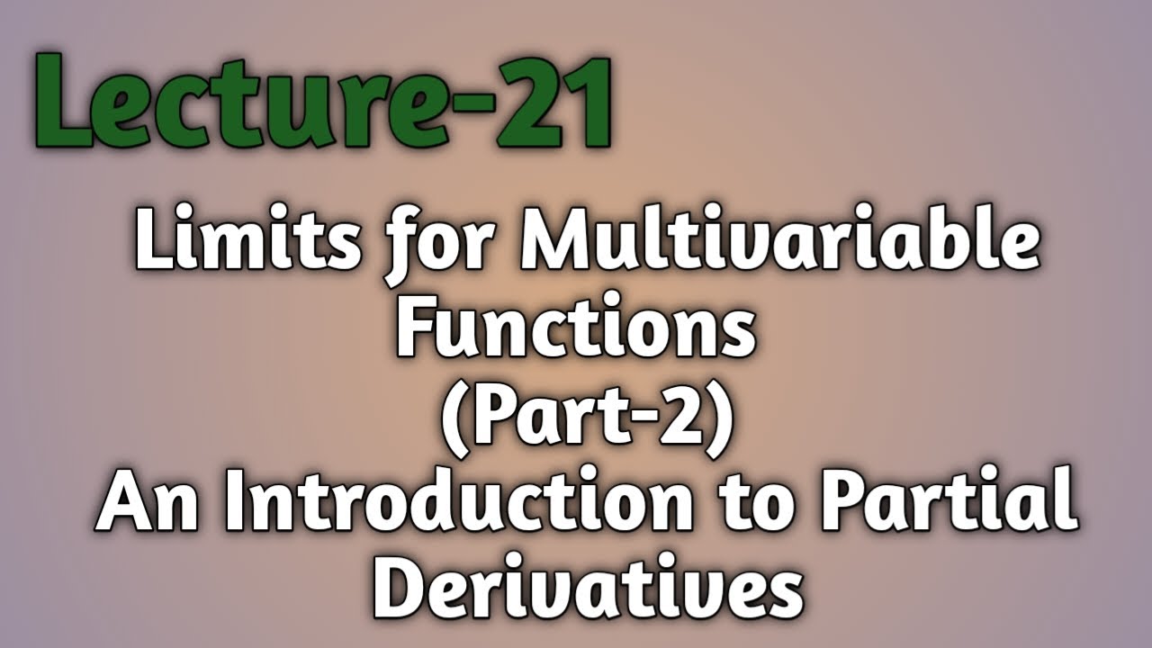 Lec 21 Limit Of A Multivariable Function Part 2 I Concept Of