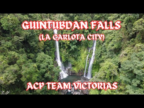 THE AMAZING GUINTUBDAN FALLS IN LA CARLOTA CITY || ACP TEAM VICTORIAS ...