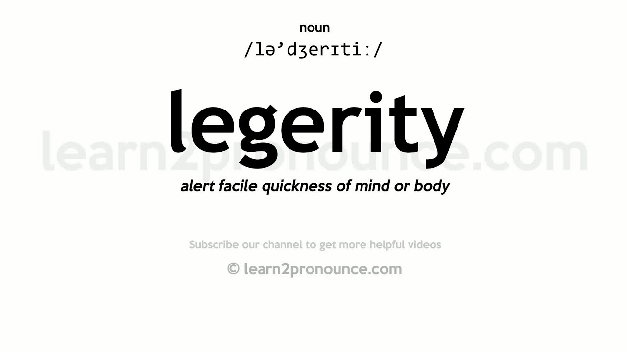 Pronunciation of Legerity | Definition of Legerity - YouTube