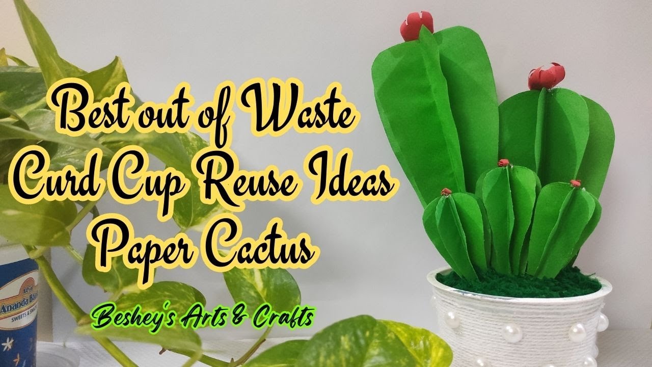 Best out of Waste | Reuse Ideas | Cactus Plant | Curdcup Reuse Ideas ...