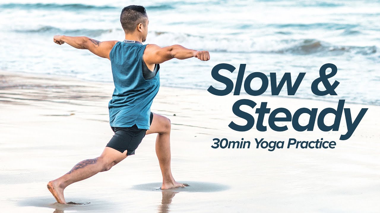 Slow & Steady Yoga | 30-Minute Yoga Practice - YouTube