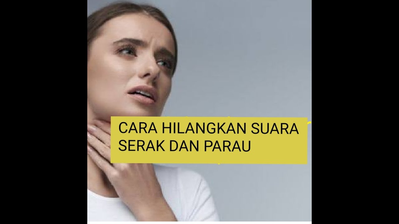 Cara Obati Suara Serak Parau Plus Cara Merdukan suara Secara Alami ...