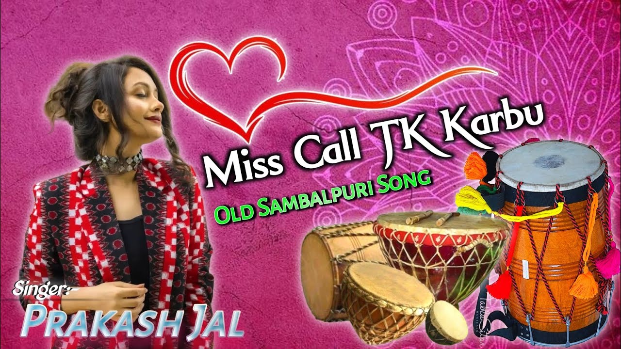 Sambalpuri Song !! Miss Call Tk Karbu !! Ft Prakash Jal Dj Prasant Suna ...