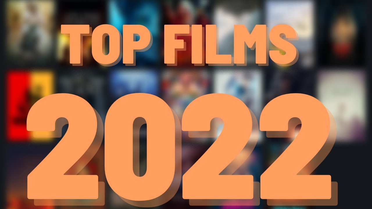 Top Films 2022 - YouTube