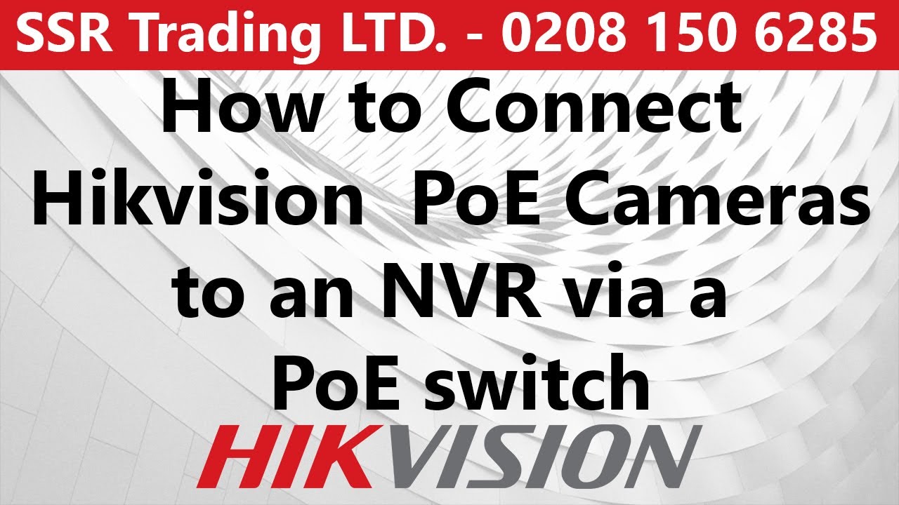 How to connect Hikvision IP PoE cameras to Hikvision NVR via a PoE ...