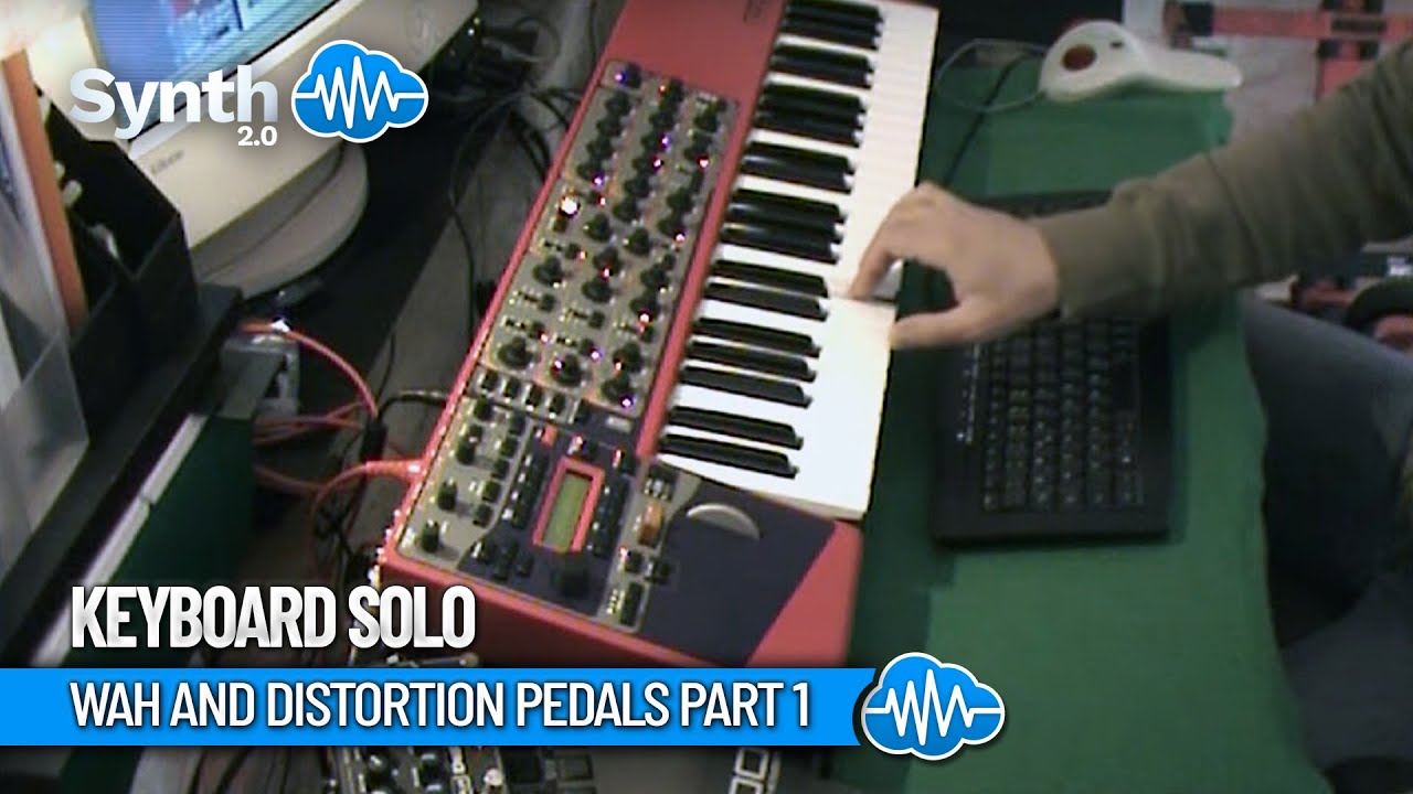 KEYBOARD SOLO - WAH AND DISTORTION PEDALS | PART 1 | SYNTHCLOUD - YouTube