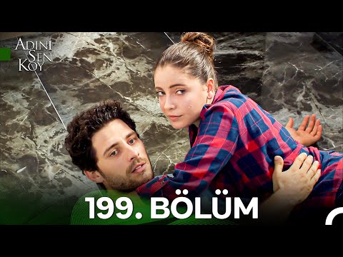 Adını Sen Koy 199. Bölüm (İyileştirilmiş Görüntü)