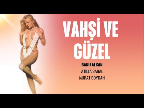 Vahşi ve Güzel Türk Filmi | FULL | Banu Alkan | Atilla Saral