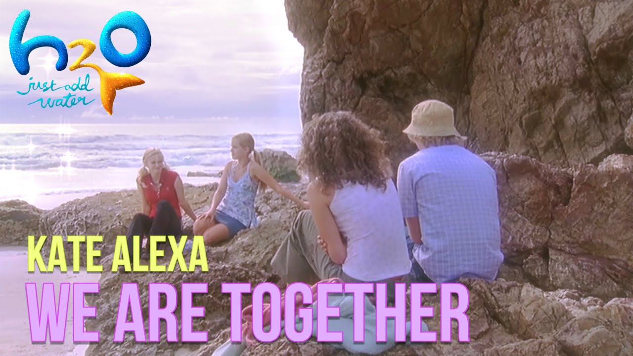 WE ARE TOGETHER - Kate Alexa H2O: Just Add Water Edit. - YouTube
