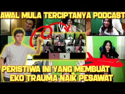 CERITA PERTAMA KALI TERCIPTA NYA PODCAST DI NIMO TV || ALASAN EKO TRAUMA NAIK PESAWAT.