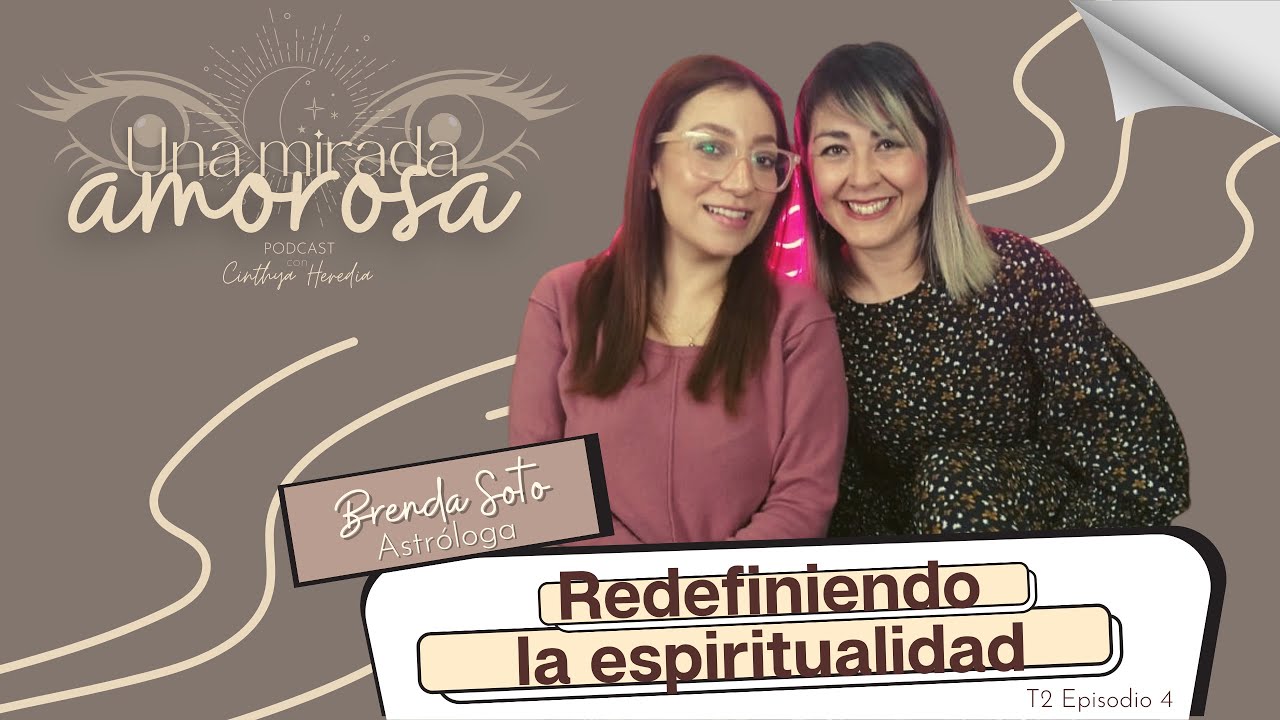T2.E4 Redefiniendo la espiritualidad | Brenda Soto, astróloga. - YouTube
