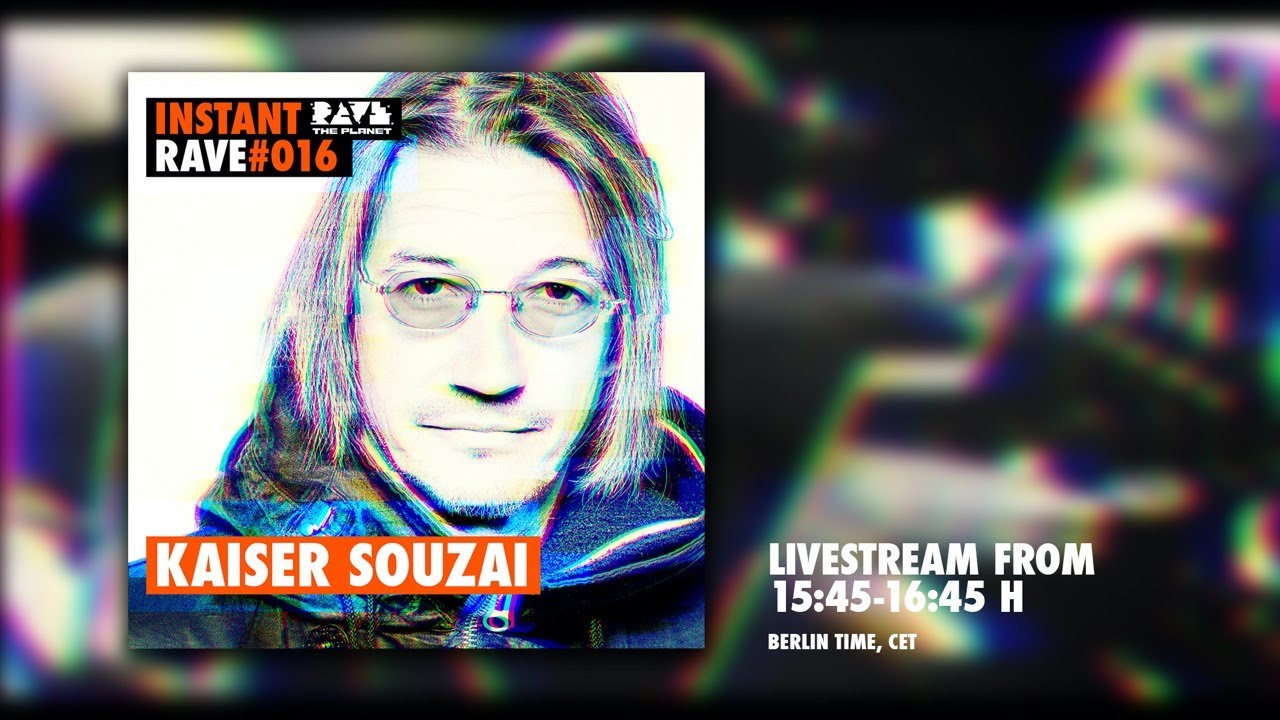 Kaiser Souzai @ Instant Rave #016 - Livestream - YouTube