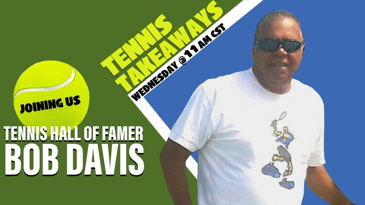 Tennis Takeaways with Lisa, Duey and Special Guest Bob Davis - YouTube