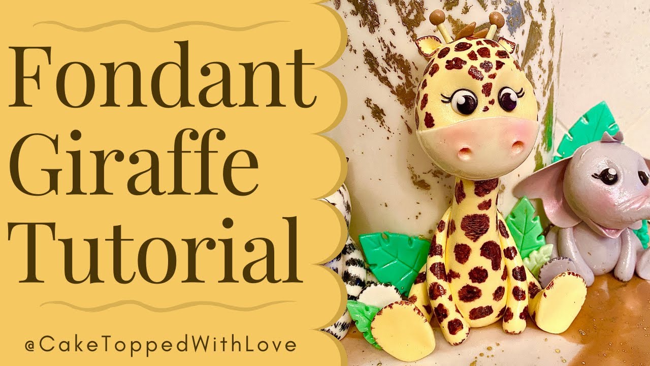 How To Make A Fondant Giraffe | Fondant Giraffe Tutorial | Fondant ...