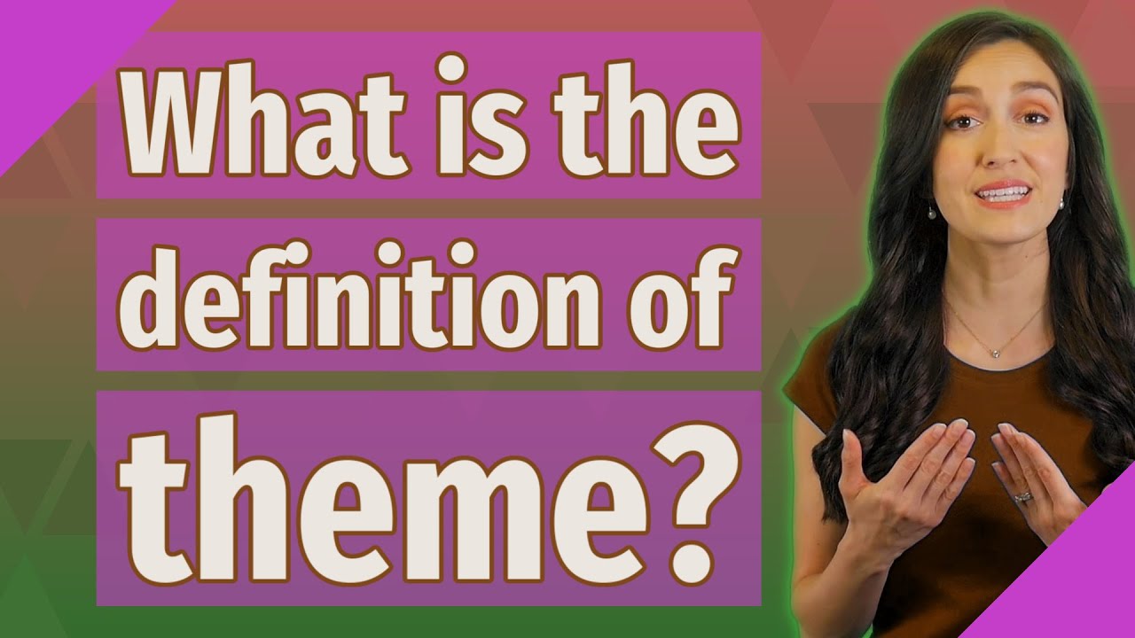 What is the definition of theme? - YouTube