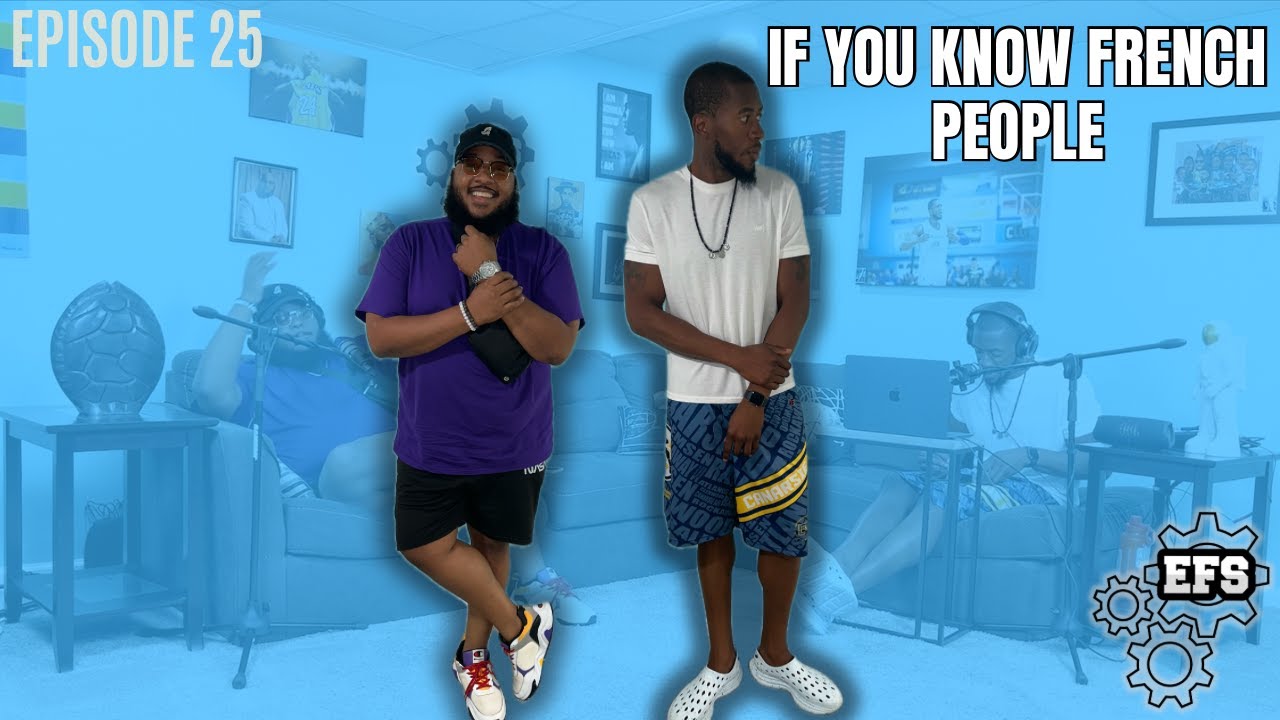 If You Know French People | Episode 25 | EFS Podcast - YouTube