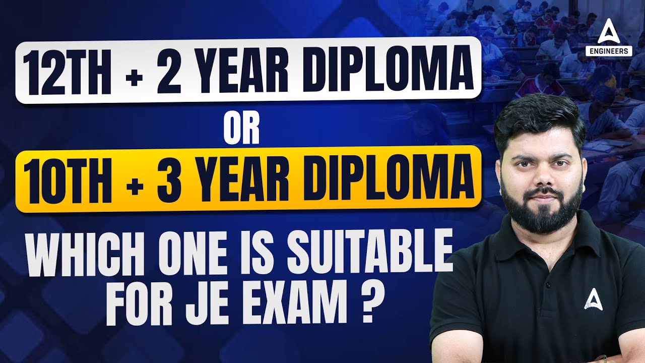12th 2 Year Diploma Vs 10th 3 Year Diploma For JE Exam Which Is 12th-2-year-diploma-vs-10th-3-year-diploma-for-je-exam-which-is