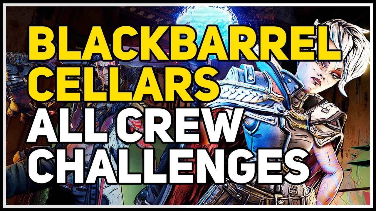 All Crew Challenges Blackbarrel Cellars Borderlands 3 - YouTube