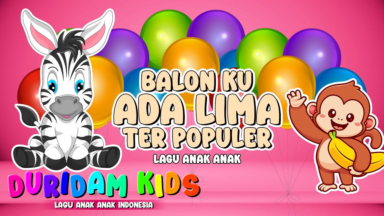 LAGU ANAK BALONKU ADA LIMA - BALONKU ADA LIMA RUPA-RUPA WARNANYA LAGU ...
