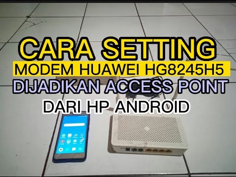 CARA SETTING MODEM BEKAS INDIHOME HUAWEI HG8245H5 DARI HP JADI ACCESS ...