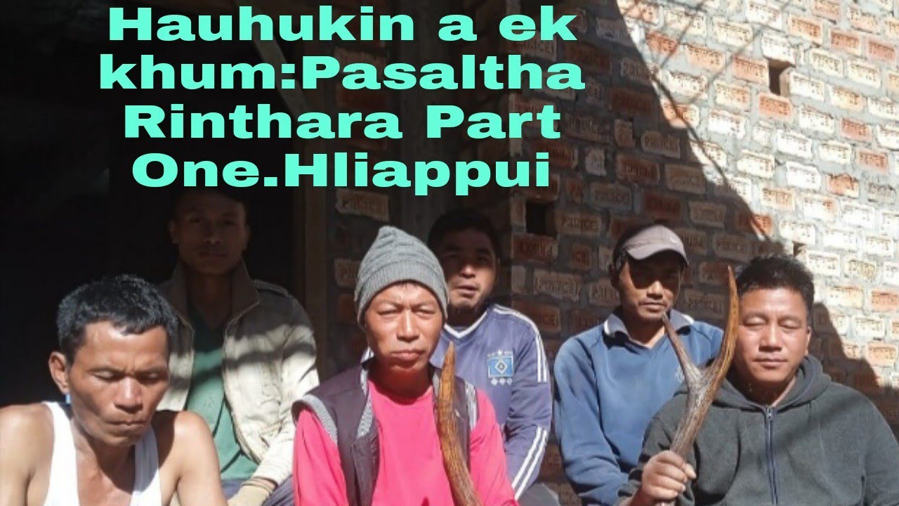 Pasaltha:Rinthara Part-One.Hliappui Saitual Dist Mizoram. - YouTube