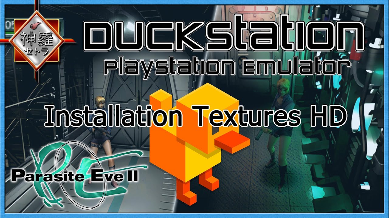 [Tuto]DUCKSTATION Parasite Eve 2 Textures HD 2024 - Installation ...