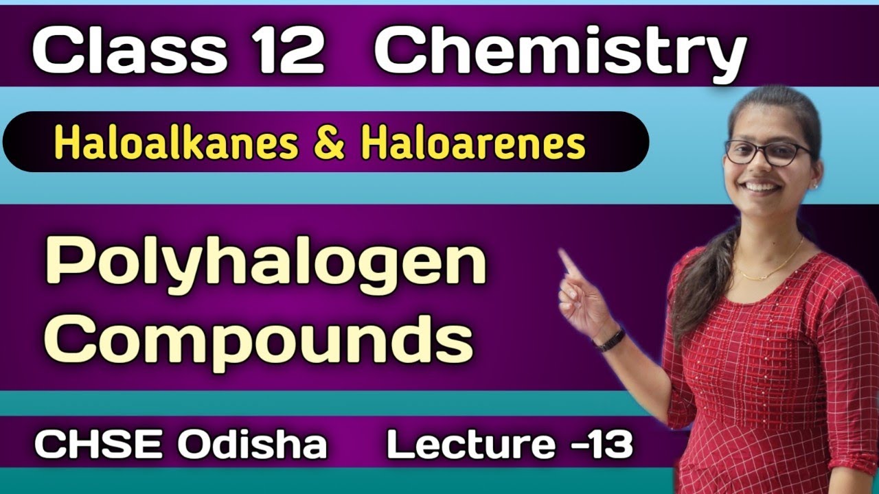 Class 12 Chemistry Haloalkanes and Haloarenes ||Polyhalogen Compounds ...